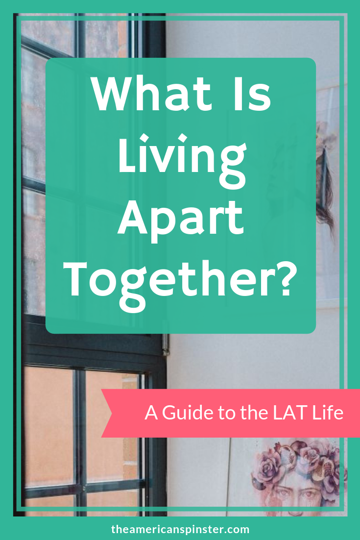 What Is Living Apart Together? | The American Spinster