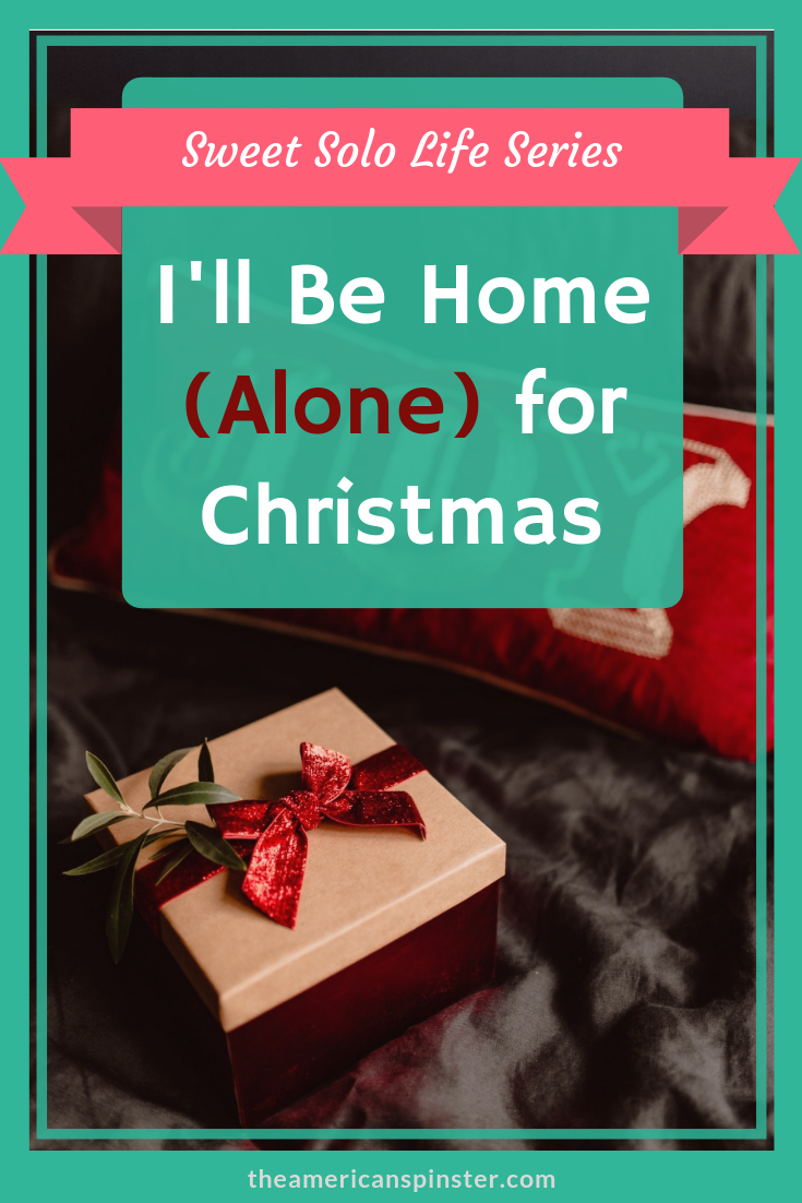I'll Be Home (Alone) for Christmas | Enjoying a Solitary Christmas